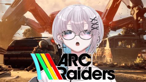 はじめての🔰🔰🔰arc Raiders【劫ノ音 Vtuber】 Youtube