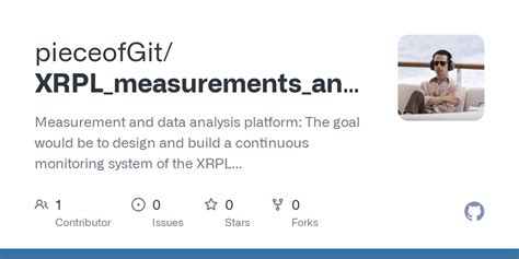 Github Pieceofgitxrplmeasurementsanddataanalysis Measurement And Data Analysis Platform