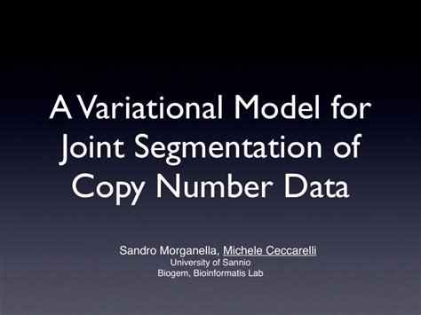 [ppt] A Variational Model For Joint Segmentation Of Copy Number Data