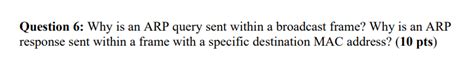 Solved Question Why Is An ARP Query Sent Within A Chegg