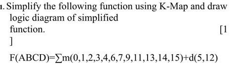 solved 1 simplify the following function using k map and