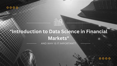 Unlocking Insights Data Science In Financial Markets
