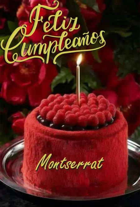 Imágenes De Feliz Cumpleaños Montserrat Feliz Cumpleaños