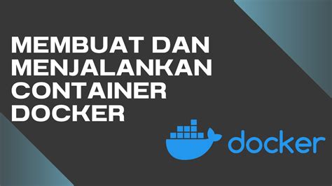 membuat dan menjalankan container docker tutorial