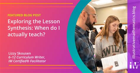Exploring The Lesson Synthesis When Do I Actually Teach Im Certified® Blog