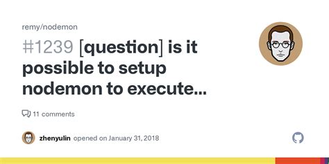 Question Is It Possible To Setup Nodemon To Execute Multiple Commands Watching Multiple
