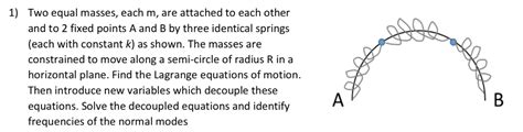 solved 1 two equal masses each m are attached to each