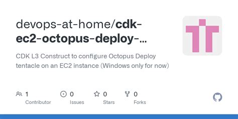 GitHub Devops At Home Cdk Ec Octopus Deploy Tentacle CDK L Construct To Configure Octopus