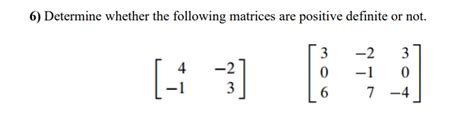 Solved Determine whether the following matrices are positive | Chegg.com