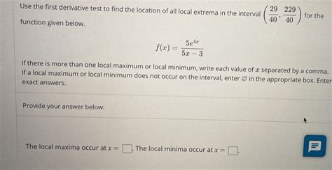 Solved Use The First Derivative Test To Find The Location Of All Local Extrema In The Interval