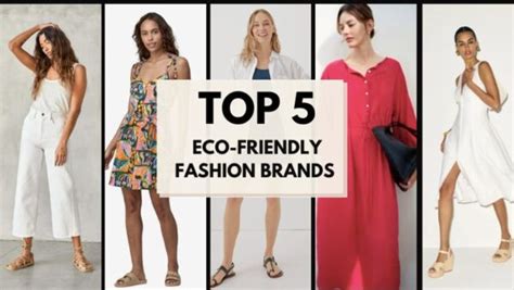 Top 5 Eco Friendly Fashion Brands For The Conscious Consumer