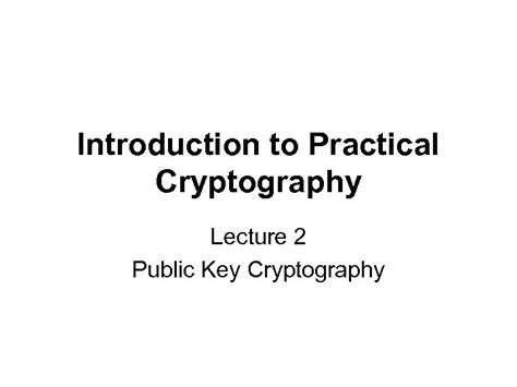introduction to practical cryptography lecture 2 public key