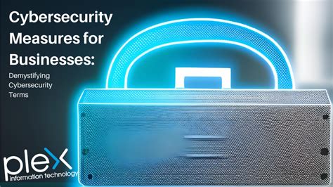 Cybersecurity Measures For Businesses Demystifying Cybersecurity Terms