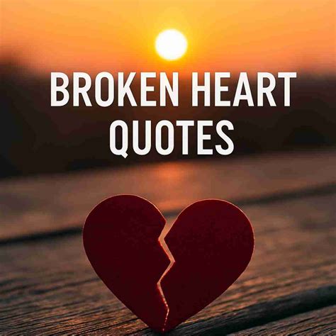 42 Broken Heart Quotes To Speak The Words Your Heart Cant Say