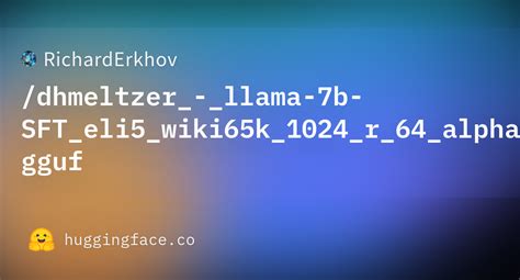 richarderkhov dhmeltzer llama 7b sft eli5 wiki65k 1024 r 64 alpha 16
