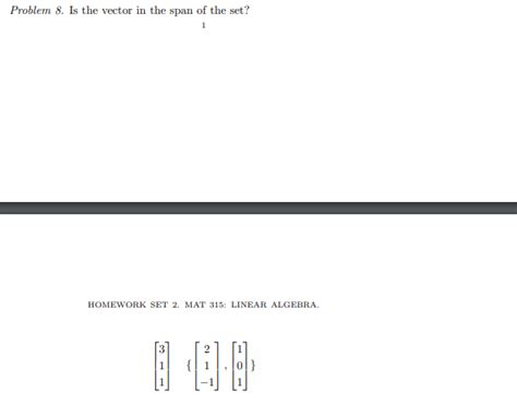 solved problem 8 is the vector in the span of the set 1