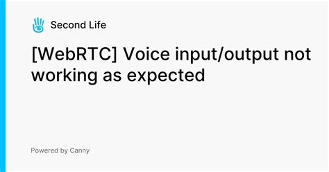 [webrtc] voice input output not working as expected voters second life