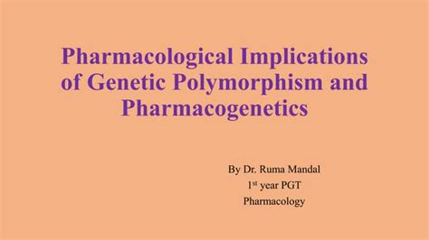 Pharmacological Implications Of Genetic Polymorphism And