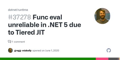 Func Eval Unreliable In Net 5 Due To Tiered Jit · Issue 37278 · Dotnetruntime · Github