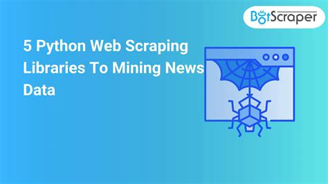 5 Python Web Scraping Libraries To Mining News Data