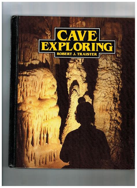 Cave Exploring Traister Robert J 9780382067679 Books