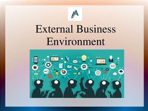 Ppt External Business Environment Powerpoint Presentation Free Download Id 7433171
