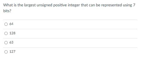 Solved What Is The Largest Unsigned Positive Integer That