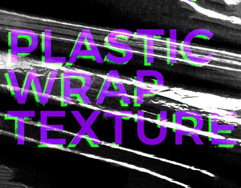 Plastic Wrap Textures On Behance