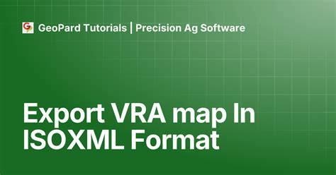export vra map in isoxml format geopard tutorials precision ag software