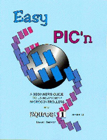 Easy Picn A Beginners Guide To Using Pic1617 Microcontrollers From