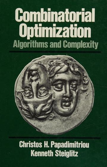 Combinatorial optimization : algorithms and complexity : Papadimitriou, Christos H : Free ...
