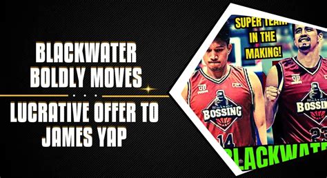 Blackwater Massive Offer to James Yap!