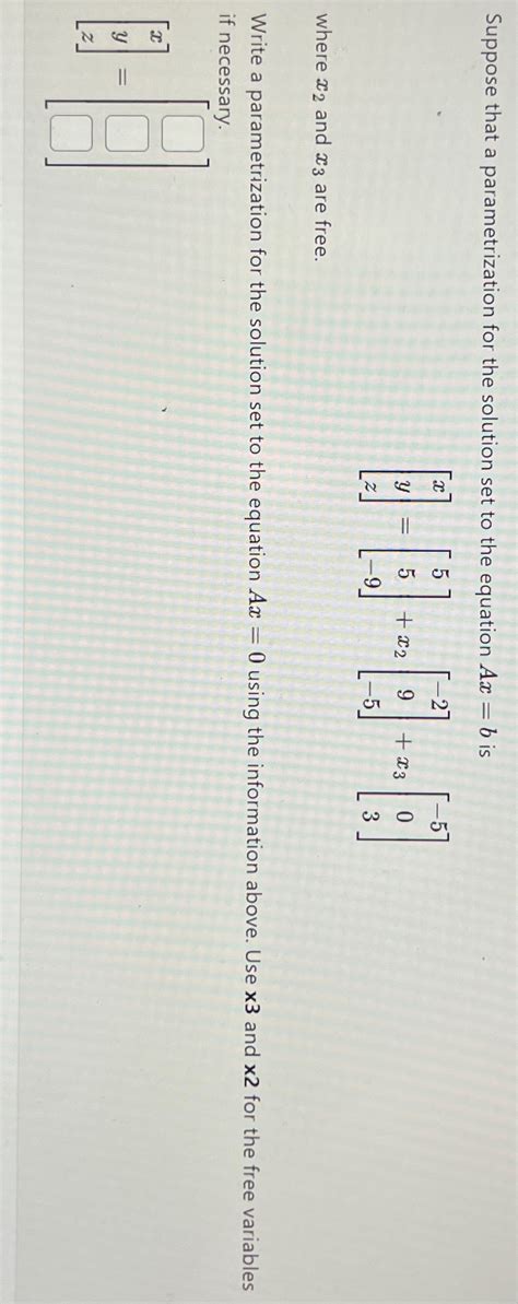 solved suppose that a parametrization for the solution set