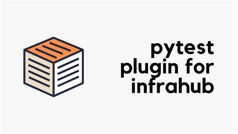Getting Started With The Pytest Plugin For Infrahub