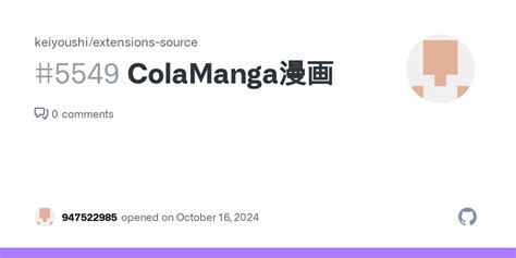 Colamanga漫画 · Issue 5549 · Keiyoushiextensions Source · Github