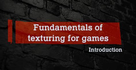 artstation fundamentals of texturing for games 1troduction