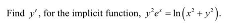 solved find y′ for the implicit function y2ex ln x2 y2