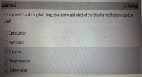 Solved If You Wanted To Add A Negative Charge To An Amino