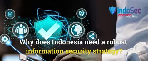 Why Indonesia Needs A Robust Information Security Strategy