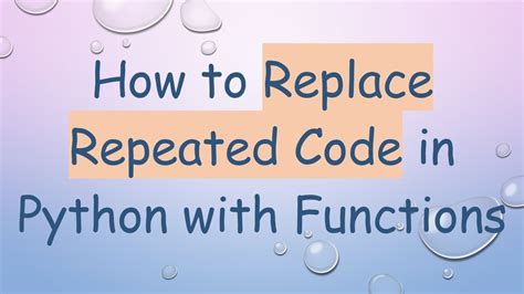 How To Replace Repeated Code In Python With Functions Youtube