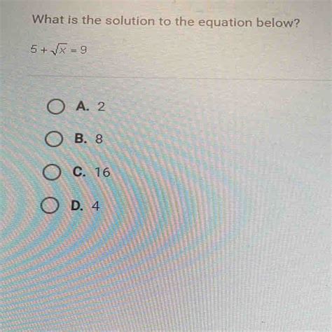 Solved What Is The Solution To The Equation Below Sqrt X A B C D Math