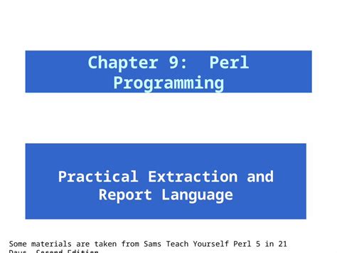 PPT Chapter 9 Perl Programming Practical Extraction And Report Language Some Materials Are