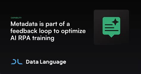 metadata is part of a feedback loop to optimize ai rpa training