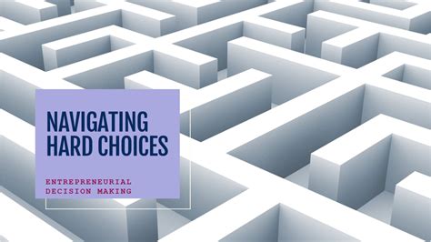 entrepreneurial decision making navigating hard choices