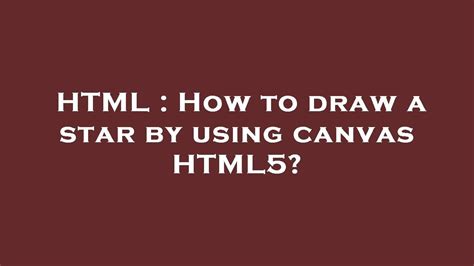 Html How To Draw A Star By Using Canvas Html5 Youtube