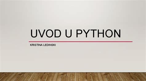 UVOD U PYTHON KRISTINA LEDINSKI Programski Jezik Osmislio