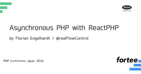 Asynchronous Php With Reactphp By Florian Engelhardt トーク Php