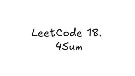 Lc 18 4sum 知乎