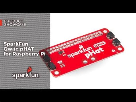 Product Showcase SparkFun Qwiic PHAT For Raspberry Pi A New Video By SparkFun Electronics