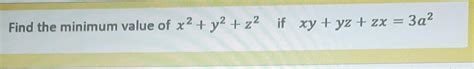 Solved Find The Minimum Value Of X2 Y2 Z2 If Xy Yz